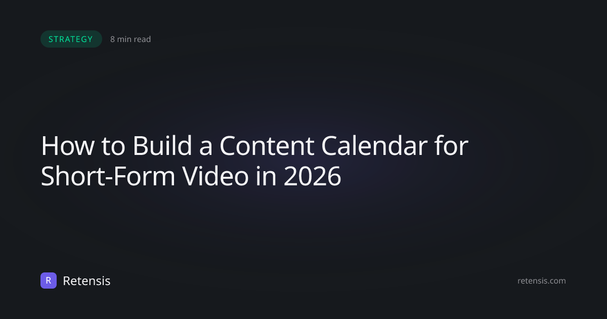 Content Calendar for Short-Form Creators [2026] | Retensis