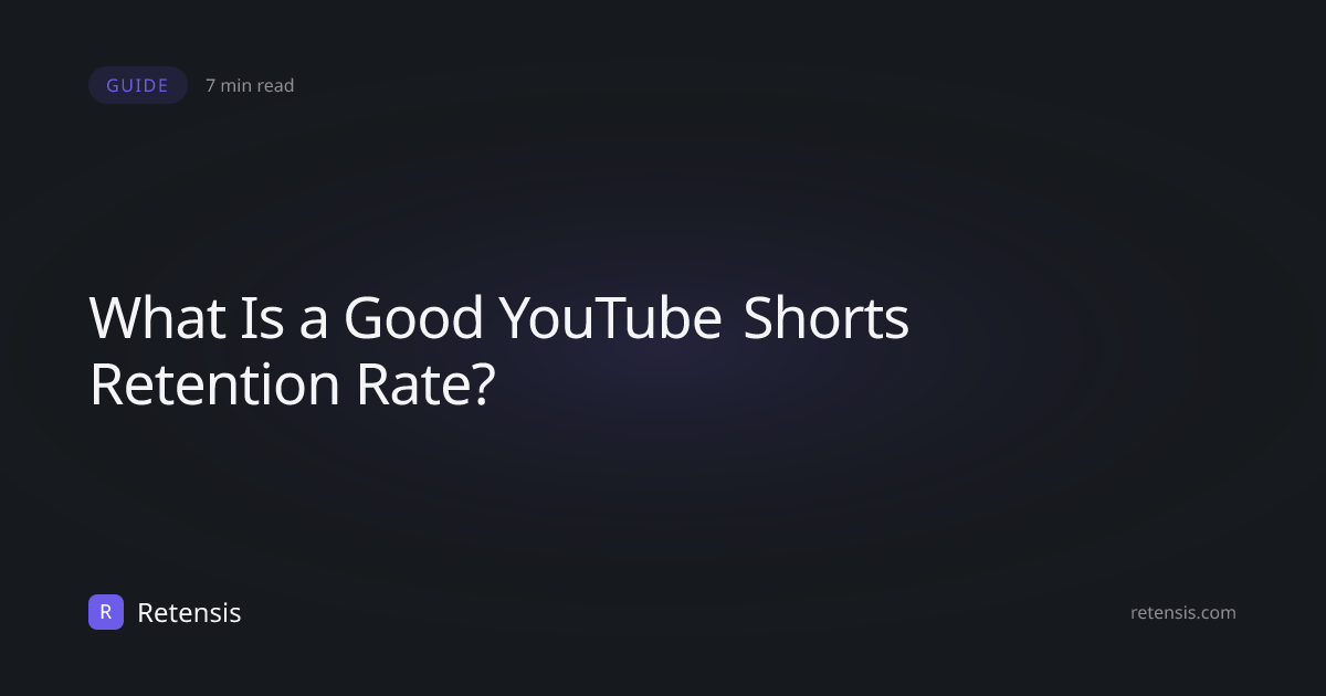 What Is a Good YouTube Shorts Retention Rate? | Retensis