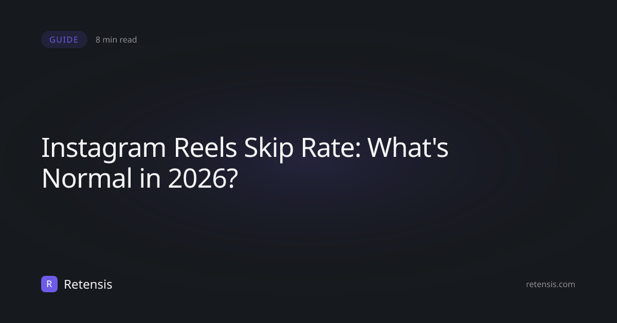 Instagram Reels Skip Rate Benchmarks 2026 | Retensis