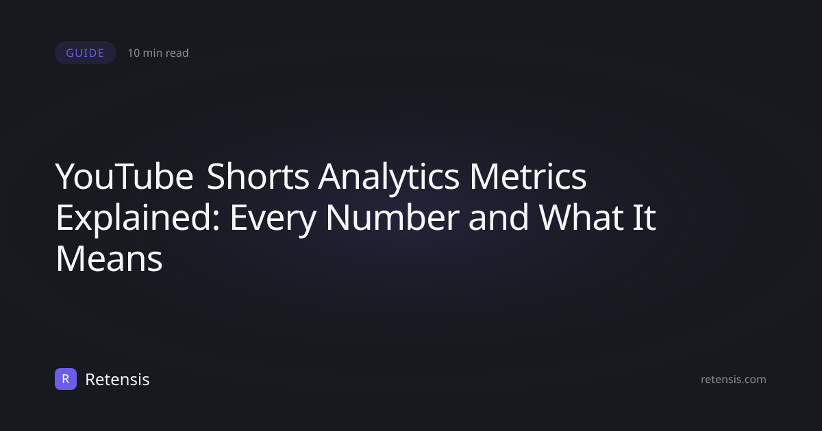 YouTube Shorts Metrics Explained + Benchmarks | Retensis